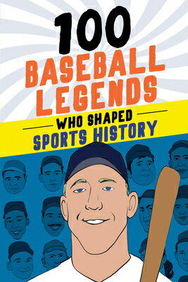 100 BASEBALL LEGENDS WHO SHAPE 100 Russell Roberts Ricardo Galvo SOURCEBOOKS EXPLORE2023 Paperback English ISBN：97817282...