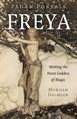 PAGAN PORTALS ー FREYA Morgan Daimler MOON BOOKS2023 Paperback English ISBN：9781803410029 洋書 Social Science（社会科学） Body, M...