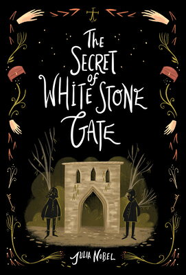 SECRET OF WHITE STONE GATE Black Hollow Lane Julia Nobel SOURCEBOOKS YOUNG READERS2020 Paperback English ISBN：9781728220...