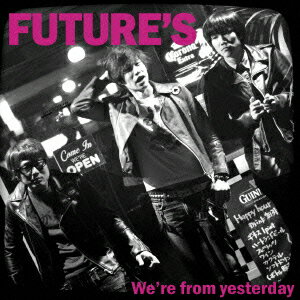 FUTURE'Sウィーアー フロム イエスタデイ ヒューチャーズ 発売日：2016年03月30日 予約締切日：2016年03月26日 WE`RE FROM YESTERDAY JAN：4571395120032 SPWGNー2002 SPE...