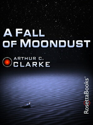 FALL OF MOONDUST Arthur C. Clarke Collection Arthur C. Clarke OPEN ROAD INTEGRATED MEDIA LLC2022 Paperback English ISBN：...