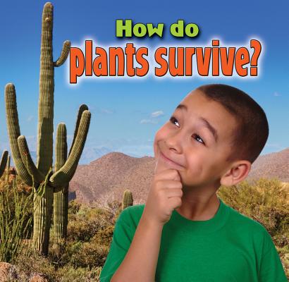 HOW DO PLANTS SURVIVE Plants CloseーUp Kelley MacAulay CRABTREE PUB2013 Paperback English ISBN：9780778700036 洋書 Books for...