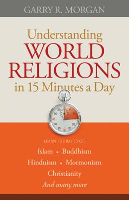 UNDERSTANDING WORLD RELIGIONS Garry R. Morgan BETHANY HOUSE PUBL2012 Paperback English ISBN：9780764210037 洋書 Social Scie...