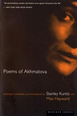 POEMS OF AKHMATOVA Stanley Kunitz Anna Andreevna Akhmatova Max Hayward MARINER BOOKS1997 Paperback English ISBN：97803958...