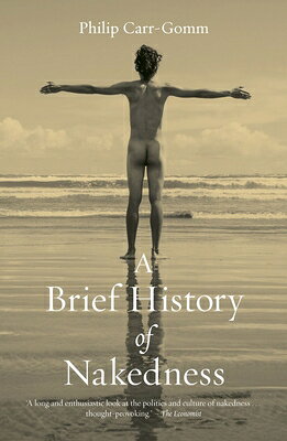 BRIEF HIST OF NAKEDNESS Philip CarrーGomm REAKTION BOOKS2025 Paperback English ISBN：9781836390039 洋書 Social Science（社会科学）...