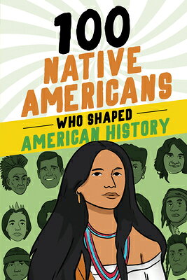 100 NATIVE AMER WHO SHAPED AME 100 Bonnie Juettner Eduard Coll SOURCEBOOKS EXPLORE2023 Paperback English ISBN：9781728290...