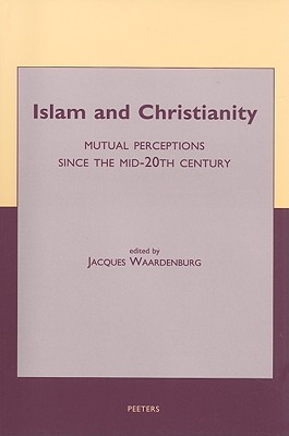 ISLAM & CHRISTIANITY Jdj Waardenburg PEETERS PUB1998 Paperback English ISBN：9789042900042 洋書 Social Science（社会科学） Religion