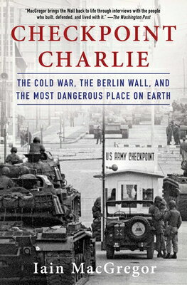 CHECKPOINT CHARLIE Compelling Cold War History Iain MacGregor SCRIBNER BOOKS CO2020 Paperback English ISBN：9781982100049...