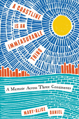 COASTLINE IS AN IMMEASURABLE T MaryーAlice Daniel ECCO PR2023 Paperback English ISBN：9780062960054 洋書 Fiction & Literatur...