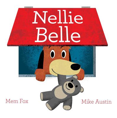 NELLIE BELLE Mem Fox Mike Austin BEACH LANE BOOKS2015 Hardcover English ISBN：9781416990055 洋書 Books for kids（児童書） Juveni...