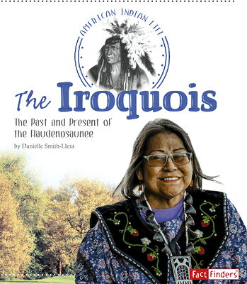 IROQUOIS American Indian Life Danielle SmithーLlera CAPSTONE PR2015 Paperback English ISBN：9781491450055 洋書 Books for kid...