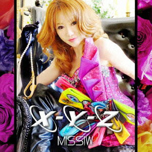 MISSIWエックス ワイ ゼット ミッシュ 発売日：2014年05月09日 XーYーZ JAN：4571389970056 TRMIー3004 True Music (株)アドニス・スクウェア [Disc1] 『XーYーZ』／CD アーテ...