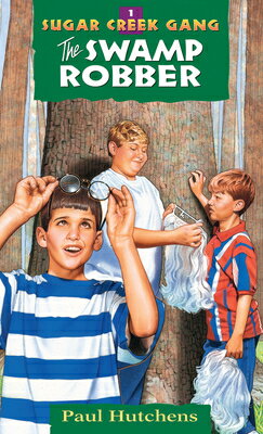 SWAMP ROBBER REV/E 2/E Sugar Creek Gang Original Paul Hutchens MOODY PUBL1997 Mass　Market　Paperbound Revised English ISB...