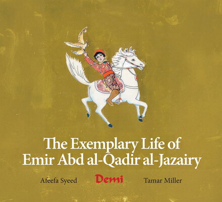 EXEMPLARY LIFE OF EMIR ABD ALー Fons Vitae Children's Spirituality Serie Afeefa Syeed Tamar Miller John Kiser FONS VITAE2...
