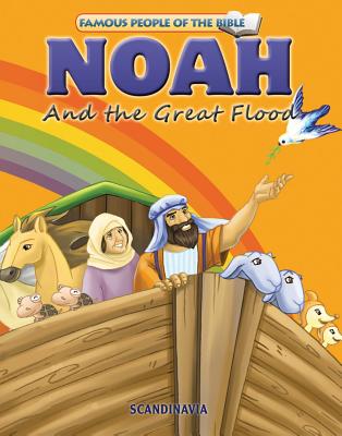 NOAH & THE GRT FLOOD Famous People of the Bible Joy Melissa Jensen Simi Lu SCANDINAVIA PUB HOUSE2009 Board　Books English...