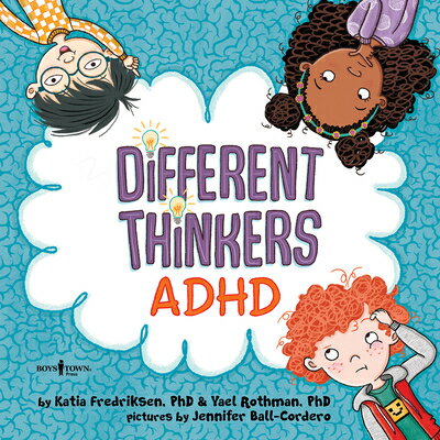 DIFFERENT THINKERS ADHD Different Thinkers Katia Fredriksen Yael Rothman Jennifer BallーCordero BOYS TOWN PR2024 Paperbac...