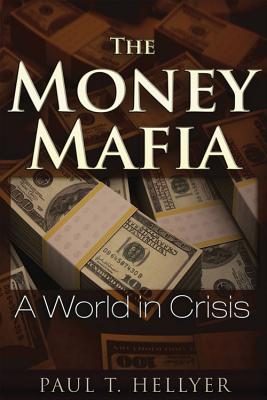 MONEY MAFIA Paul T. Hellyer CREDOS2014 Paperback English ISBN：9781634240062 洋書 Business & SelfーCulture（ビジネス） Business & ...