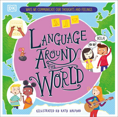 LANGUAGE AROUND THE WORLD DK Around the World Gill Budgell Katy Halford DK PUB2023 Hardcover English ISBN：9780744080063 ...