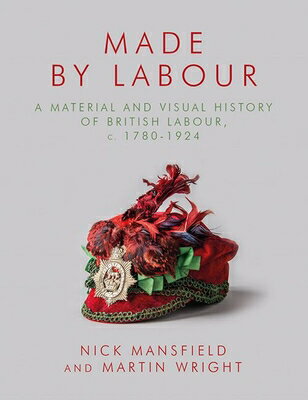 MADE BY LABOUR Martin Wright Nick Mansfield UNIV OF WALES PR2023 Paperback English ISBN：9781837720064 洋書 Social Science（...