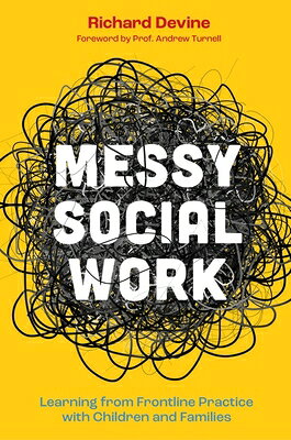 MESSY SOCIAL WORK Richard Devine Andrew Turnell JESSICA KINGSLEY PUBL INC2025 Paperback English ISBN：9781805010067 洋書 So...
