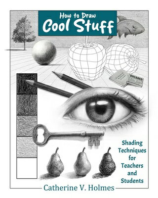 HT DRAW COOL STUFF SHADING TEC How to Draw Cool Stuff Catherine V. Holmes LIB TALES PUB2025 Paperback Revised English IS...