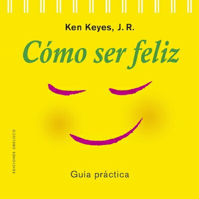SPAーCOMO SER FELIZ Keyes Jr. Ken OBELISCO PUB INC2023 Paperback Spanish ISBN：9788411720069 洋書 Business & SelfーCulture（ビジ...