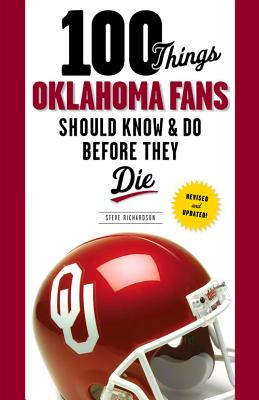 100 THINGS OKLAHOMA FANS SHOUL 100 Things...Fans Should Know Steve Richardson TRIUMPH BOOKS2014 Paperback Revised, Updat...