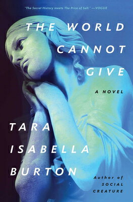 WORLD CANNOT GIVE Tara Isabella Burton SIMON & SCHUSTER2023 Paperback English ISBN：9781982170073 洋書 Fiction & Literature...