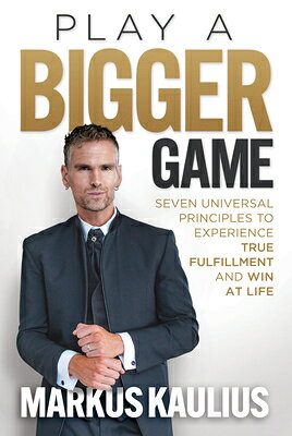 PLAY A BIGGER GAME 7 UNIVERSAL Markus Kaulius AMPLIFY PUB GROUP2024 Hardcover English ISBN：9798891380073 洋書 Business & S...