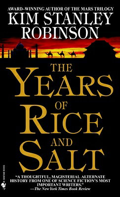 YEARS OF RICE & SALT Kim Stanley Robinson BANTAM TRADE2003 Mass　Market　Paperbound English ISBN：9780553580075 洋書 Fiction ...