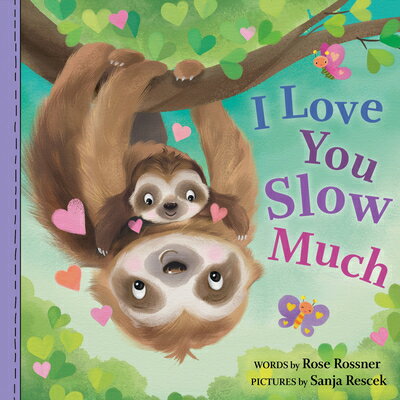 I LOVE YOU SLOW MUCH Punderland Rose Rossner Sanja Rescek SOURCEBOOKS WONDERLAND2022 Board　Books English ISBN：9781728260...