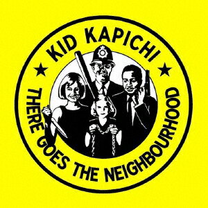 KID KAPICHIゼア ゴーズ ザ ネイバーフッド キッドカピーチ 発売日：2024年03月20日 予約締切日：2024年03月16日 THERE GOES THE NEIGHBOURHOOD JAN：4526180690085 SPI...