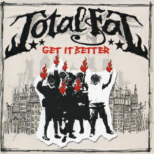 TOTALFATゲットイットベター トータルファット 発売日：2005年03月02日 予約締切日：2005年02月23日 Get It Better JAN：4560157640086 CKCAー1008 (有)CATCH ALL (株)ス...