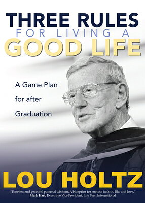 3 RULES FOR LIVING A GOOD LIFE Lou Holtz AVE MARIA PR2021 Paperback English ISBN：9781646800087 洋書 Social Science（社会科学） R...