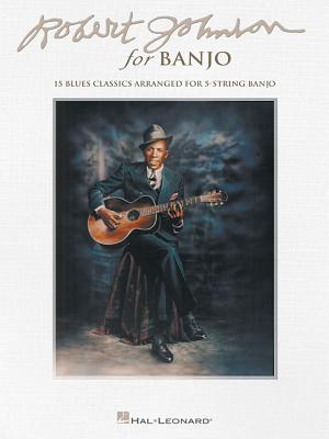 ROBERT JOHNSON FOR BANJO Robert Johnson HAL LEONARD PUB CO2015 Paperback English ISBN：9781480300088 洋書 Art & Entertainme...