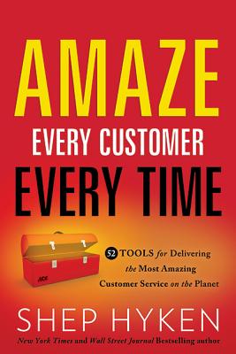 AMAZE EVERY CUSTOMER EVERY TIM Shep Hyken GREENLEAF BOOK GROUP LLC2013 Hardcover English ISBN：9781626340091 洋書 Business ...