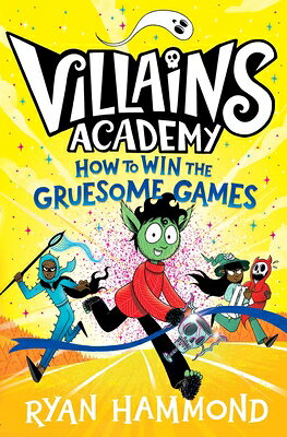HT WIN THE GRUESOME GAMES Villains Academy Ryan Hammond Ryan Hammond SIMON & SCHUSTER BOOKS YOU2025 Paperback English IS...