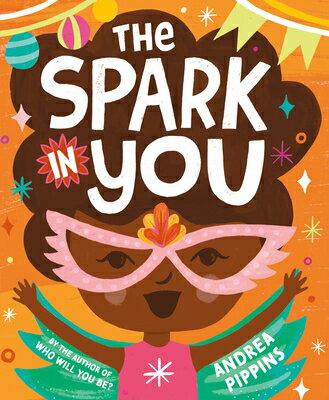 SPARK IN YOU Andrea Pippins RANDOM HOUSE STUDIO2024 Hardcover English ISBN：9780593380093 洋書 Books for kids（児童書） Juvenile...
