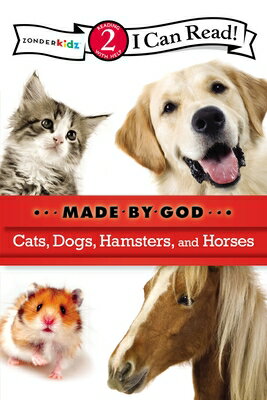 CATS DOGS HAMSTERS & HORSES I Can Read! / Made by God Zondervan ZONDERVAN2010 Paperback English ISBN：9780310720096 洋書 Bo...