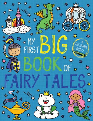COLOR BKーMY 1ST BBO FAIRY TALE My First Big Book of Coloring Little Bee Books LITTLE BEE BOOKS2020 Paperback English ISB...