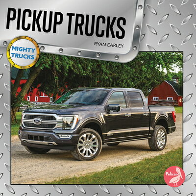 PICKUP TRUCKS Mighty Trucks Ryan Earley PELICAN PUB CO2023 Paperback English ISBN：9798887350097 洋書 Books for kids（児童書） J...