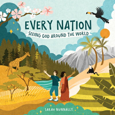 EVERY NATION God Everywhere Sarah Nunnally DAVID C COOK2025 Hardcover English ISBN：9780830790098 洋書 Books for kids（児童書） ...
