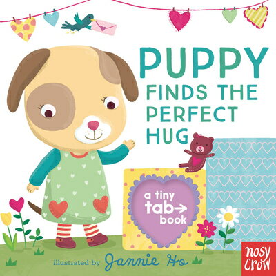 PUPPY FINDS THE PERFECT HUG Tiny Tab Jannie Ho NOSY CROW2021 Board　Books English ISBN：9781536220100 洋書 Books for kids（児童...