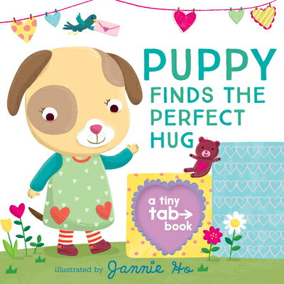 PUPPY FINDS THE PERFECT HUG Tiny Tab Jannie Ho NOSY CROW2021 Board　Books English ISBN：9781536220100 洋書 Books for kids（児童...