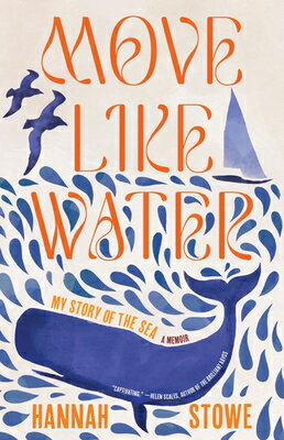 MOVE LIKE WATER Hannah Stowe TIN HOUSE BOOKS2023 Hardcover English ISBN：9781959030102 洋書 Fiction & Literature（小説＆文芸） Bio...