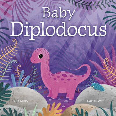 BABY DIPLODOCUS Julie Abery Gavin Scott AMICUS INK2024 Board　Books English ISBN：9798889880103 洋書 Books for kids（児童書） Juv...