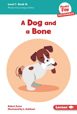 DOG & A BONE Phonics Fun Decodables ーー Level 1 Robert Sutro L. Schlissel LERNER PUBN2024 Library　Binding English ISBN：97...