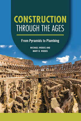 CONSTRUCTION THROUGH THE AGES Technology Through the Ages Michael Woods Mary B. Woods TWENTY FIRST CENTURY BOOKS2024 Lib...