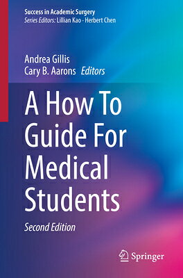 HT GD FOR MEDICAL STUDENTS SEC Success in Academic Surgery Andrea Gillis Cary B. Aarons SPRINGER NATURE2024 Paperback Se...