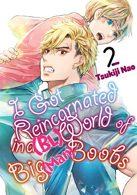 I GOT REINCARNATED IN A (BL) W I Got Reincarnated in a (Bl) World of Big (Man) Boobs Tsukiji Nao KODANSHA COMICS2024 Pap...